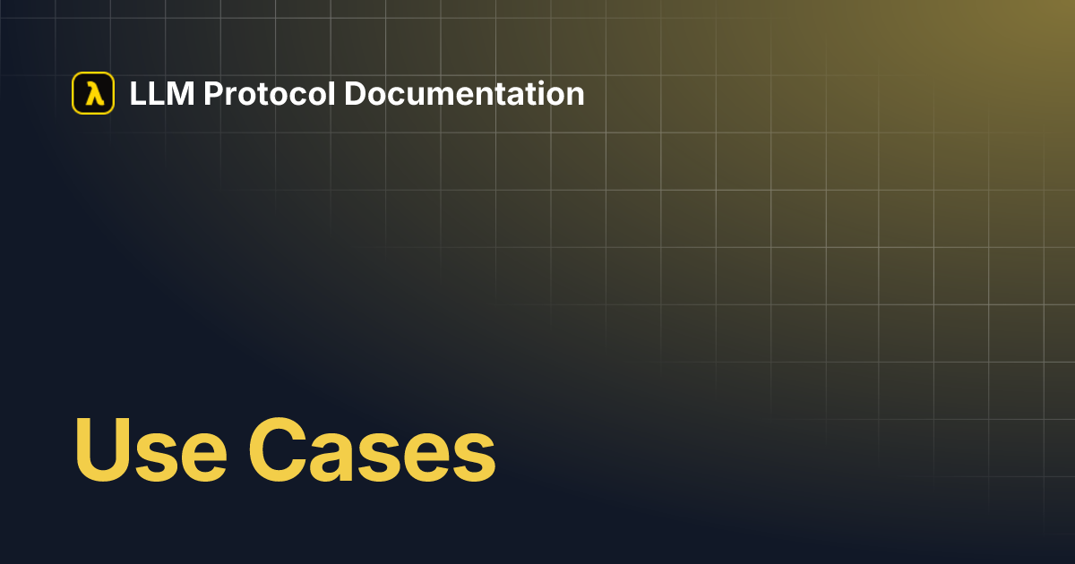 Use Cases | LLM Protocol Documentation